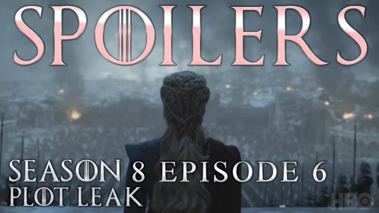 Game of Thrones Season 8 Episode 6 LEAKED: What Happens in this Week's ...