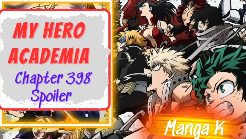 Boku No My Hero Academia Chapter 398 Release Date, Spoiler, Read Online ...